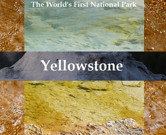 Phenomenal Photos of Yellowstone, The World’s First Ever National Park ...